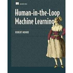 Find the best price on Robert Munro: Human-in-the-Loop Machine Learning ...