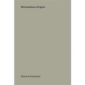 Find the best price on Edward Strickland: Minimalism:Origins | Compare ...