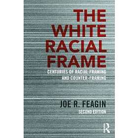 Find the best price on Joe R Feagin: The White Racial Frame | Compare ...