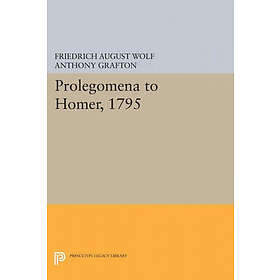 Friedrich August Wolf: Prolegomena to Homer, 1795 - Compare prices at ...
