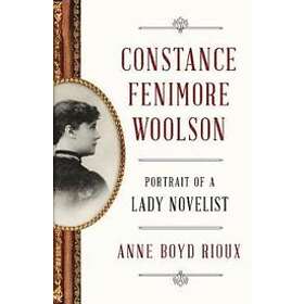 Find the best price on Anne Boyd Rioux: Constance Fenimore Woolson ...