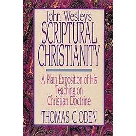 Find the best price on Thomas C Oden: John Wesley's Scriptural ...