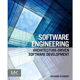 Find the best price on Richard F Schmidt: Software Engineering: Architecture-Driven Development ...