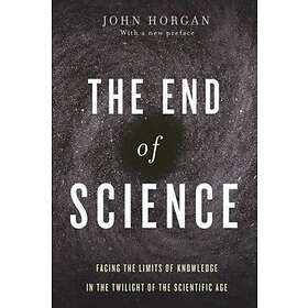 Find the best price on John Horgan: End Of Science | Compare deals on ...
