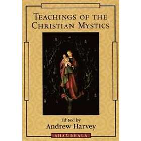 Find the best price on Andrew Harvey: Teachings of the Christian ...