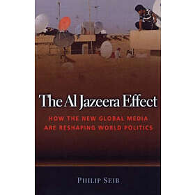 Find the best price on Philip Seib: The Al Jazeera Effect | Compare ...