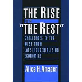 Find the best price on Alice H Amsden: The Rise of "The Rest" | Compare ...