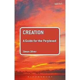 Find the best price on Dr Simon Oliver: Creation: A Guide for the Perplexed | Compare deals on ...