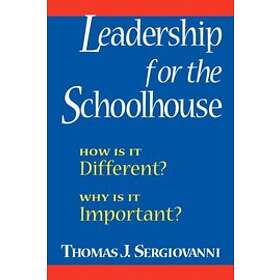 Find the best price on TJ Sergiovanni: Leadership for the Schoolhouse ...