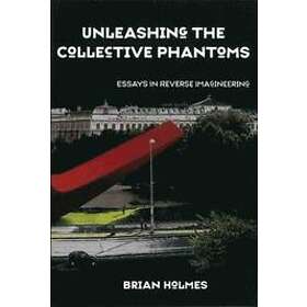 Find the best price on Brian Holmes: Unleashing The Collective Phantoms ...