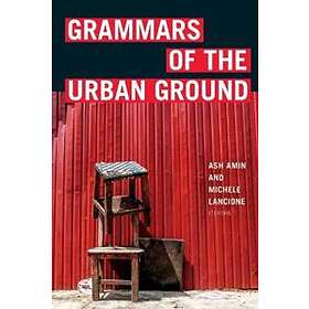 Find the best price on Ash Amin, Michele Lancione: Grammars of the ...