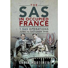 Find the best price on Gavin Mortimer: The SAS in Occupied France ...