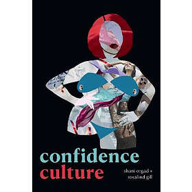 Find the best price on Shani Orgad, Rosalind Gill: Confidence Culture ...