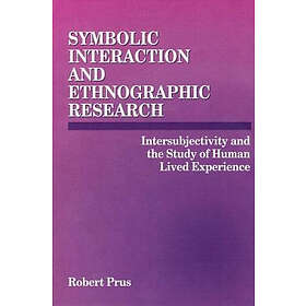 Find the best price on Robert Prus: Symbolic Interaction and Ethnographic Research | Compare ...