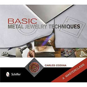 Find the best price on Carles Codina: Basic Metal Jewelry Techniques: A ...