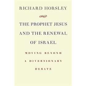 Find the best price on Richard Horsley: Prophet Jesus and the Renewal ...