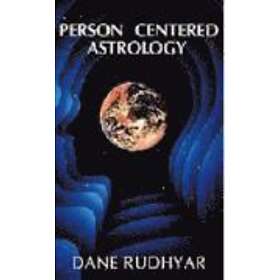 Find the best price on Dane Rudhyar: Person Centered Astrology ...