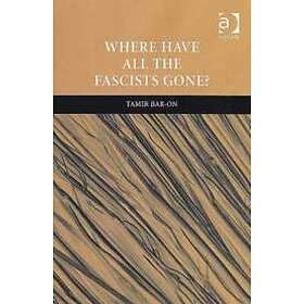 Find the best price on Tamir Bar-On: Where Have All The Fascists Gone ...