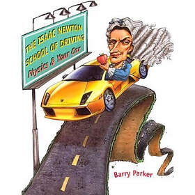 Find the best price on Barry Parker: The Isaac Newton School of Driving ...
