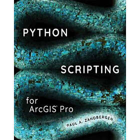 Find the best price on Paul A Zandbergen: Python Scripting for ArcGIS ...
