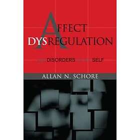 Find the best price on Allan N Schore: Affect Dysregulation and ...