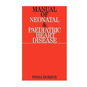 Find the best price on FS Horrox: Manual of Neonatal and Paediatric ...