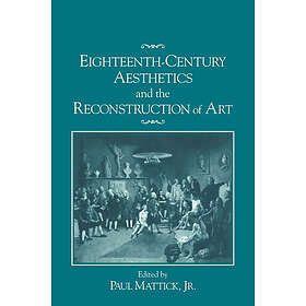 Find the best price on Jr Mattick Paul: Eighteenth-Century Aesthetics and the Reconstruction of ...