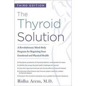 Find the best price on Ridha Arem: The Thyroid Solution (Third Edition) | Compare deals on ...