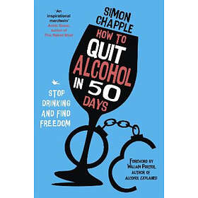 Find the best price on Simon Chapple: How to Quit Alcohol in 50 Days ...