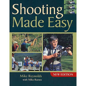 Find the best price on Mike Reynolds, Mike Barnes: Shooting Made Easy ...