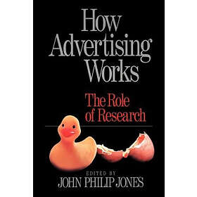 Find the best price on John Philip Jones: How Advertising Works ...
