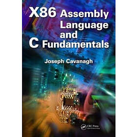 Find the best price on Joseph Cavanagh: X86 Assembly Language and C ...