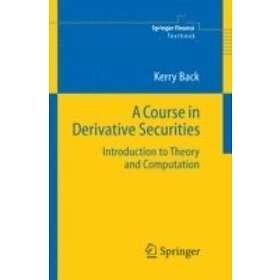 Find the best price on Kerry Back: A Course in Derivative Securities ...
