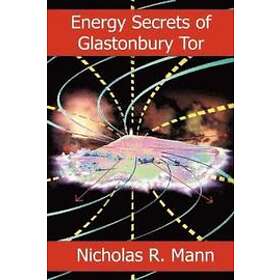 Find the best price on Nicholas R Mann: Energy Secrets of Glastonbury ...