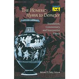 Find the best price on Helene P Foley: The Homeric Hymn to Demeter ...