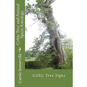 Find the best price on Carole Anne Somerville: Celtic Tree and Animal Spirit Astrology: Signs ...