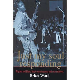 Find the best price on Brian Ward: Just My Soul Responding | Compare ...