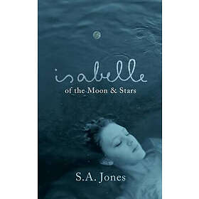 Find the best price on S A Jones: Isabelle of the Moon and Stars ...