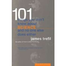 Find the best price on James S Trefil: 101 Things You Don't Know about ...