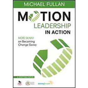 Find the best price on Michael Fullan: Motion Leadership in Action ...