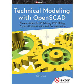 Find the best price on Tam Hanna: Technical Modeling with OpenSCAD ...