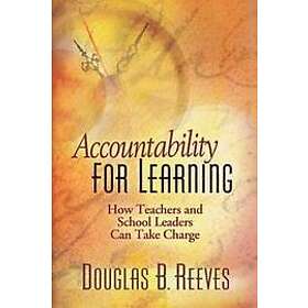 Find the best price on Douglas B Reeves: Accountability for Learning ...