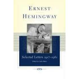 Find the best price on Ernest Hemingway: Ernest Hemingway Selected ...