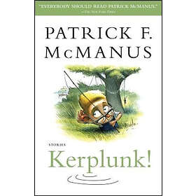 Find the best price on Patrick F McManus: Kerplunk!: Stories | Compare ...