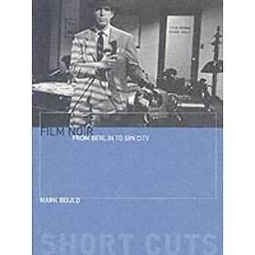 Find the best price on Mark Bould: Film Noir From Berlin to Sin City ...
