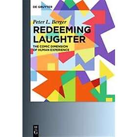 Find the best price on Peter L Berger: Redeeming Laughter | Compare deals on PriceSpy NZ