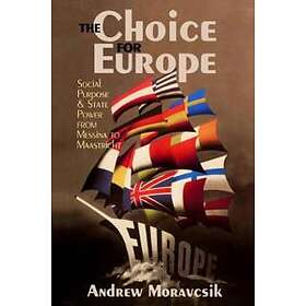 Find the best price on Andrew Moravcsik: The Choice for Europe ...