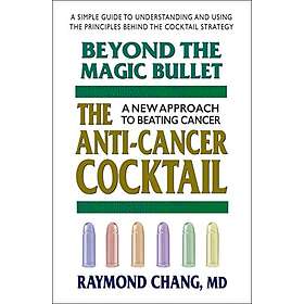 Find the best price on Raymond Chang: Beyond the Magic Bullet: Anti ...