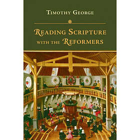 Find the best price on Timothy George: Reading Scripture with the ...