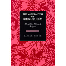 Find the best price on Pascal Boyer: The Naturalness of Religious Ideas ...